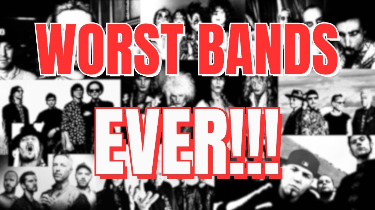 The 10 Worst Bands EVER! | You might disagree, but you'd be wrong ...
