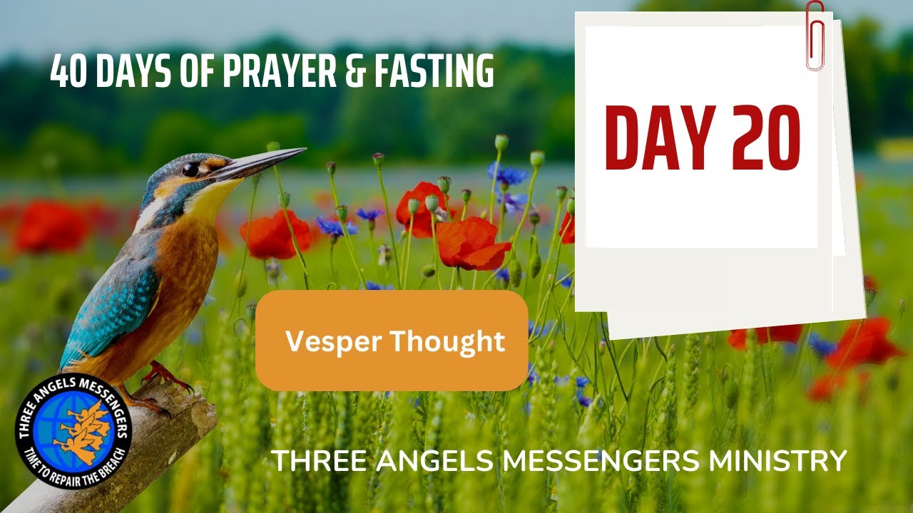 40 Days of Prayer & Fasting - DAY 20 (Vesper Thought) - YouTube