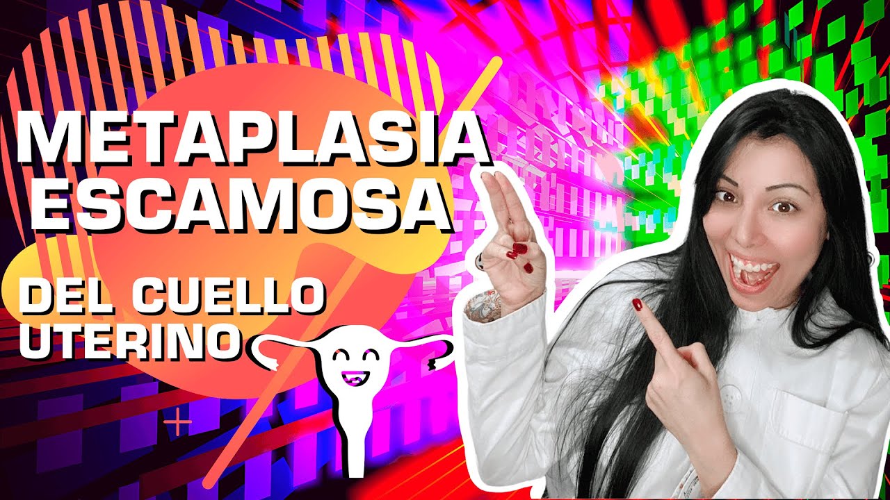 Metaplasia Escamosa del Cuello Uterino 🤩 [ EXPLICADO ] - YouTube