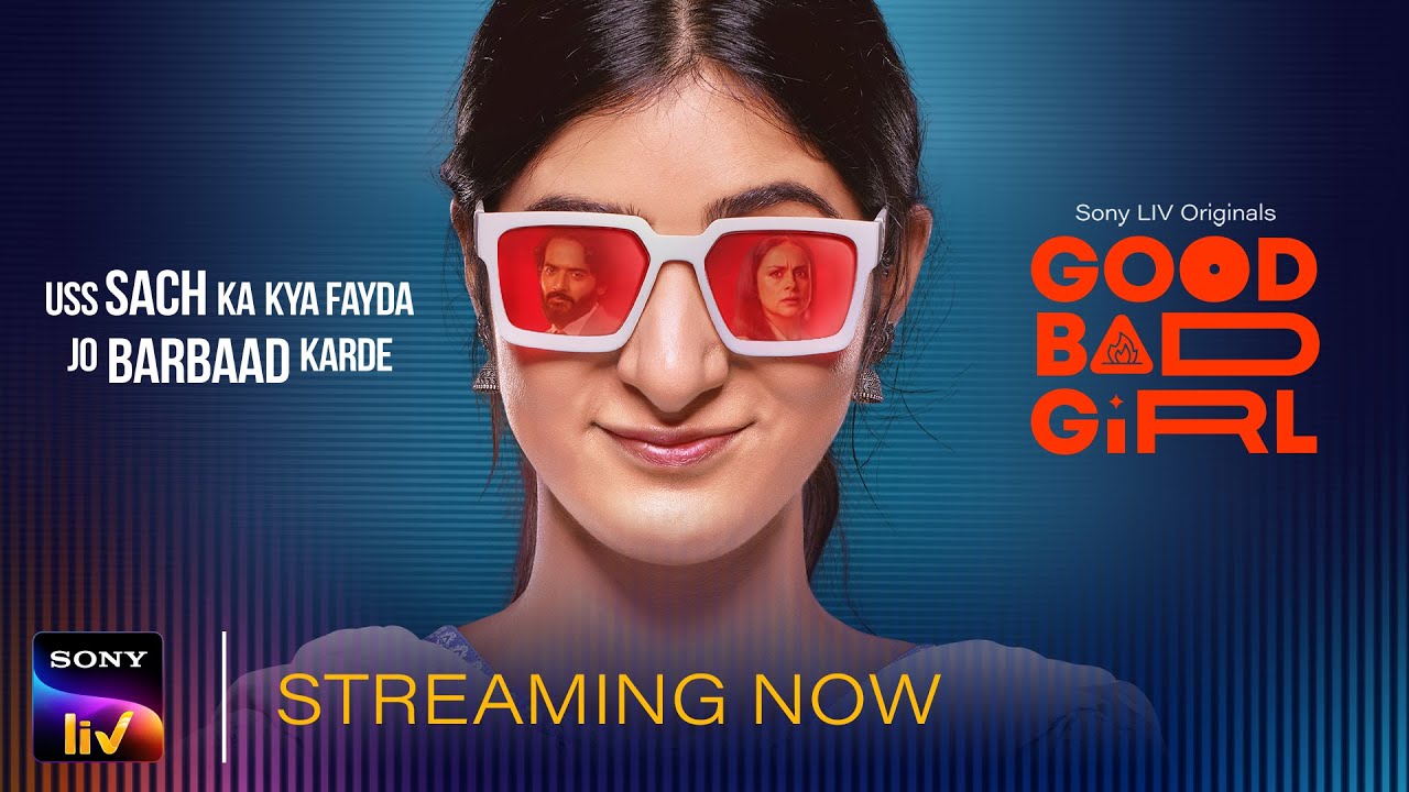 Good Bad Girl | Maya Ahuja is here | Sony LIV Originals | Streaming Now ...