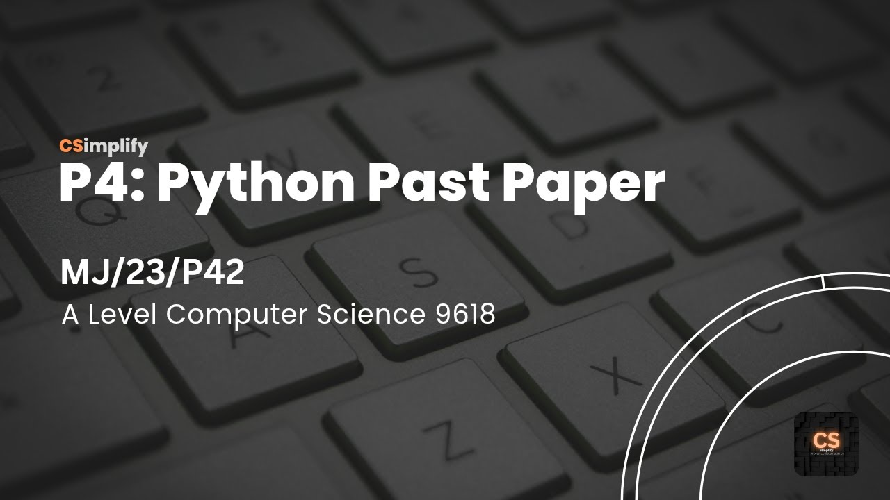A Level Computer Science (9618) | MJ/23/P42 | Python (P4) Past Paper ...