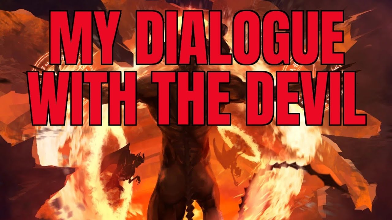 My Dialogue With The Devil. My Conversation With Satan. - YouTube