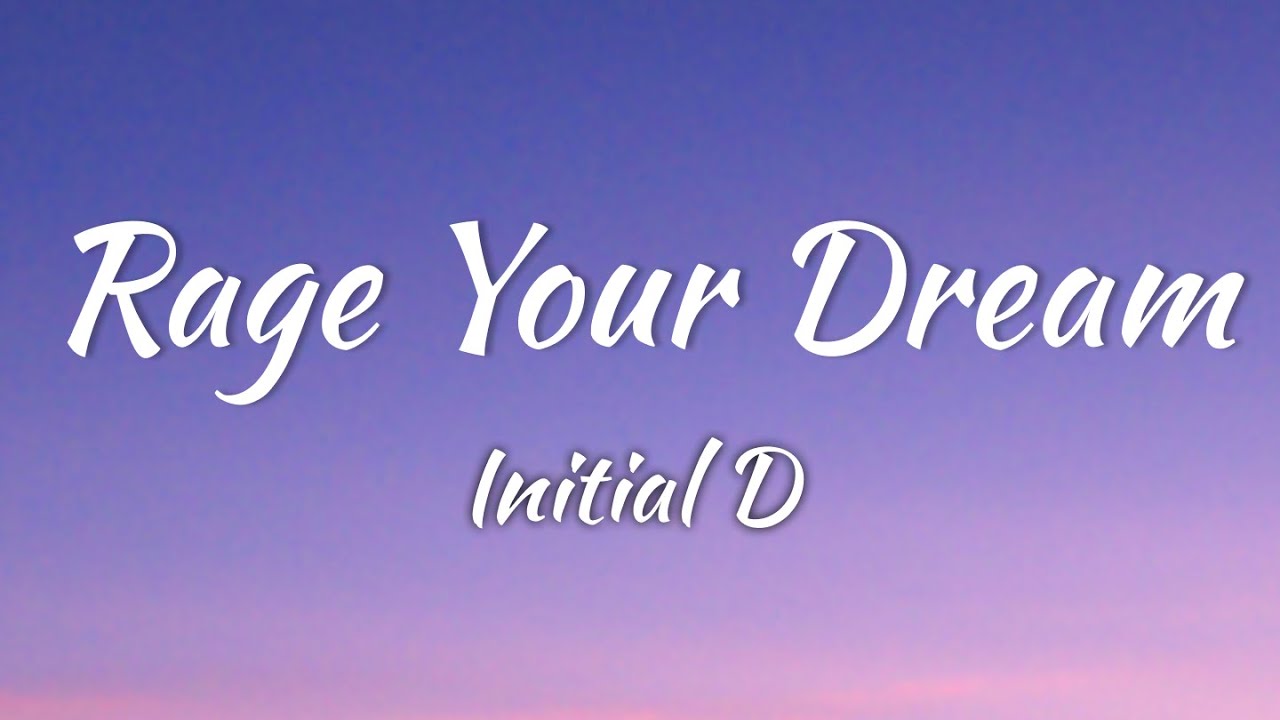 Initial D - Rage Your Dream (Lyrics + Vietsub + cover by Makuri) - YouTube