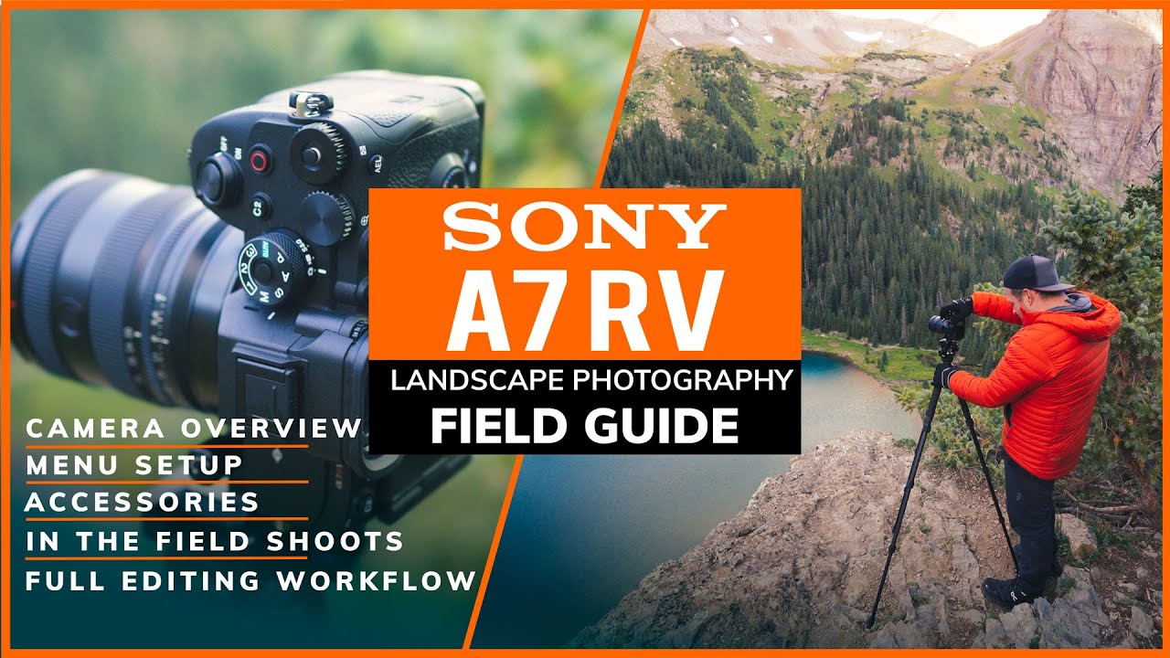 Sony A7R V Landscape Photography Complete 2hr Field Guide - YouTube