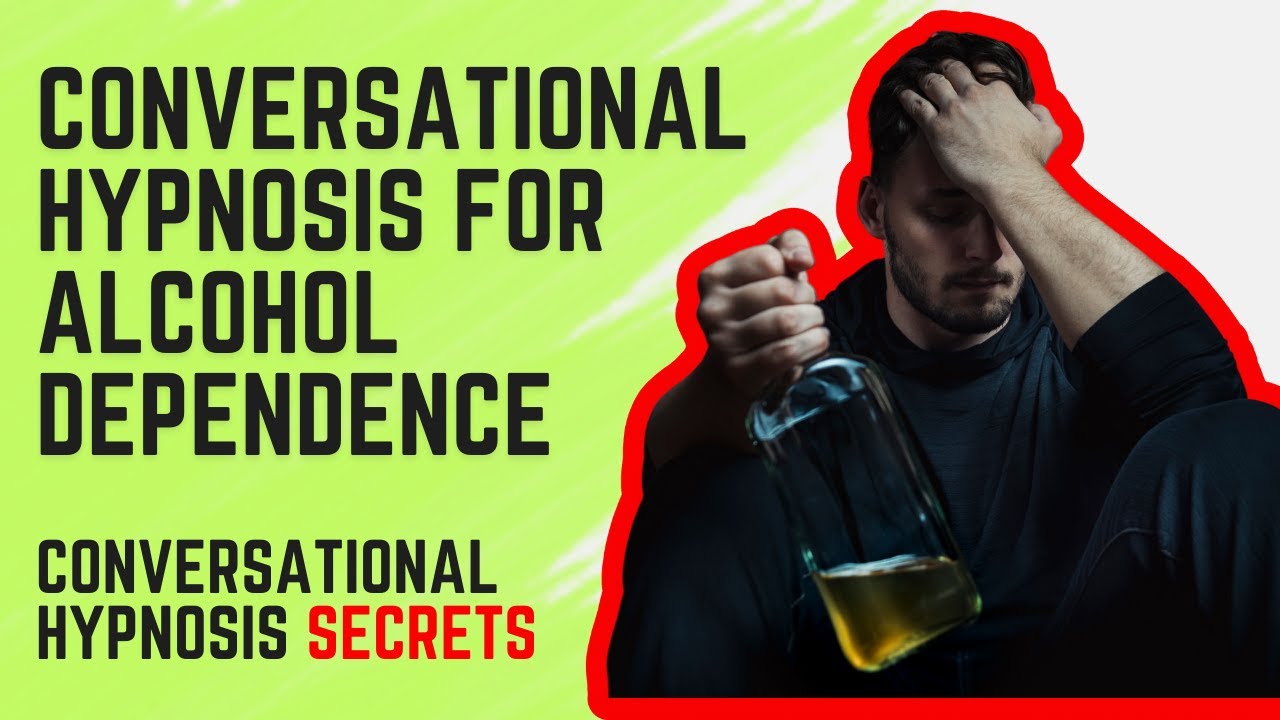 Conversational Hypnosis and Alcohol Dependence | How I Helped a Client ...