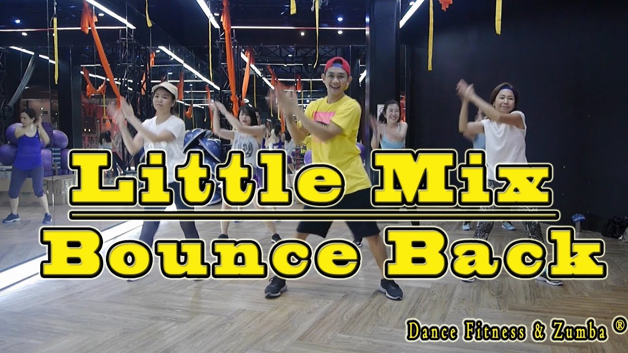 Little Mix - Bounce Back | Dance Fitness and Zumba By Golfy | คลาสเต้น ...