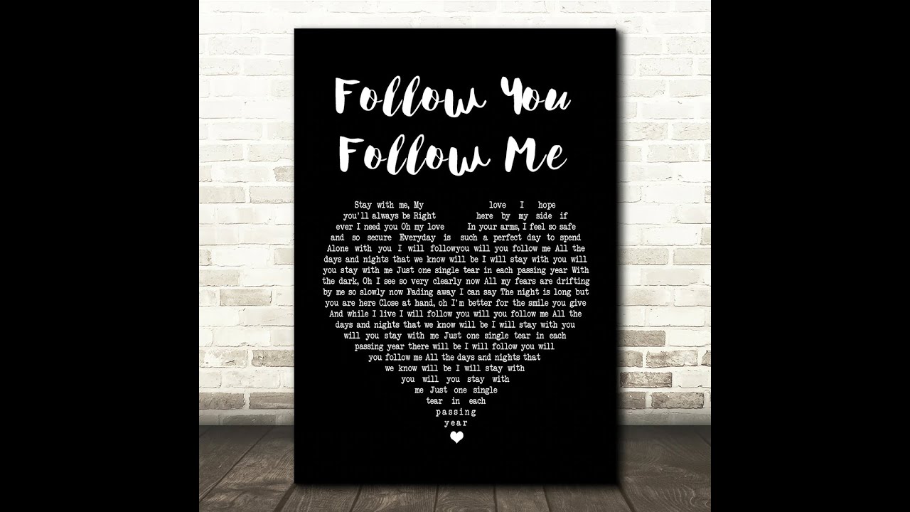 Follow you follow me Lyrics - YouTube