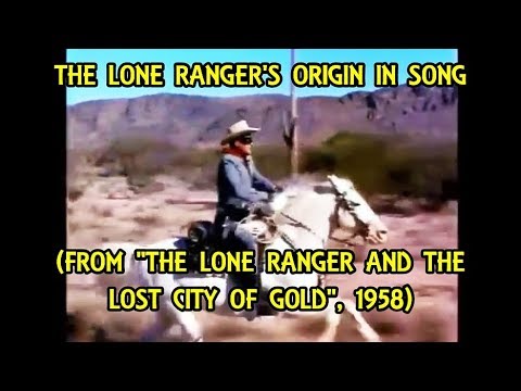 The Lone Ranger's Origin In Song (From "THE LONE RANGER AND THE LOST ...