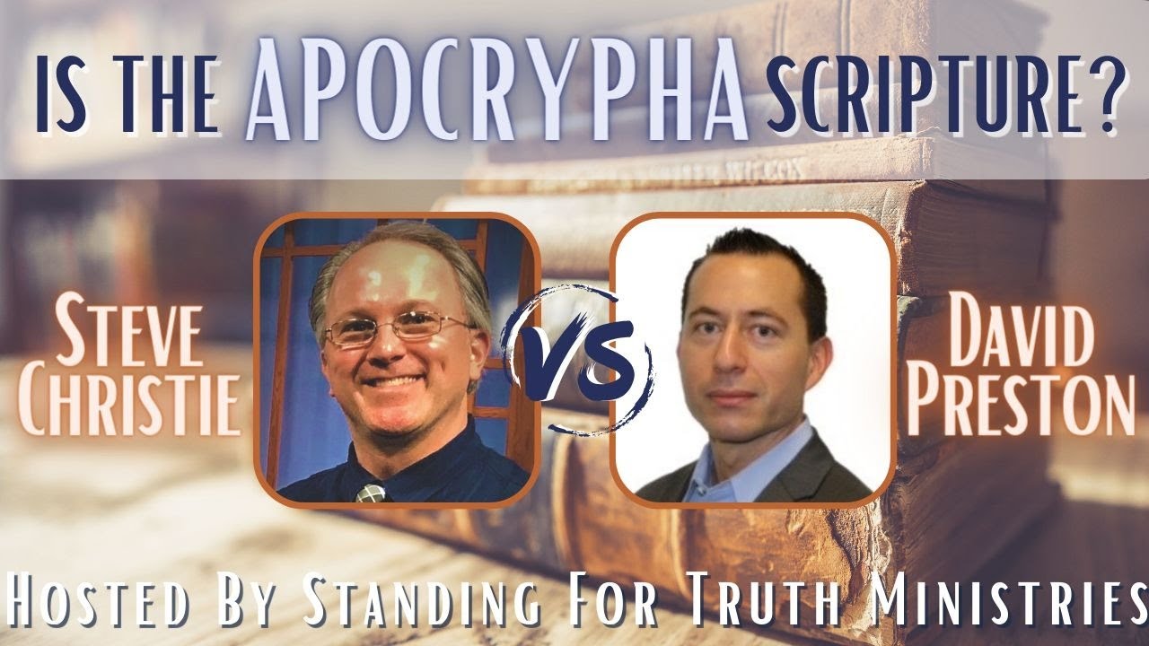 DEBATE | Is The Apocrypha Scripture? || David Preston vs. Steve Christie - YouTube