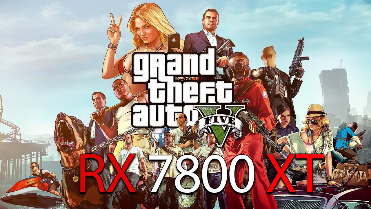 Grand Theft Auto V Single player | RX 7800 XT | 1080p+1440p+2160p ...