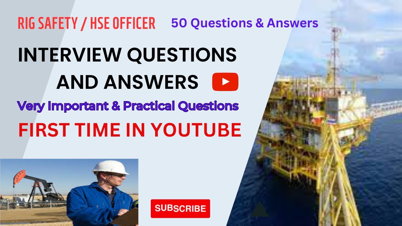 RIG SAFETY / HSE OFFICER INTERVIEW QUESTIONS AND ANSWERS - HSE RIG ...