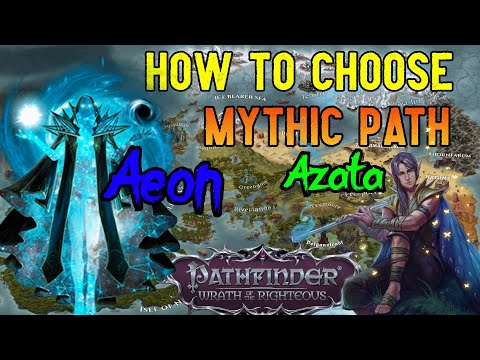 How to choose Aeon and Azata Mythic Path - Pathfinder Wrath Of The ...