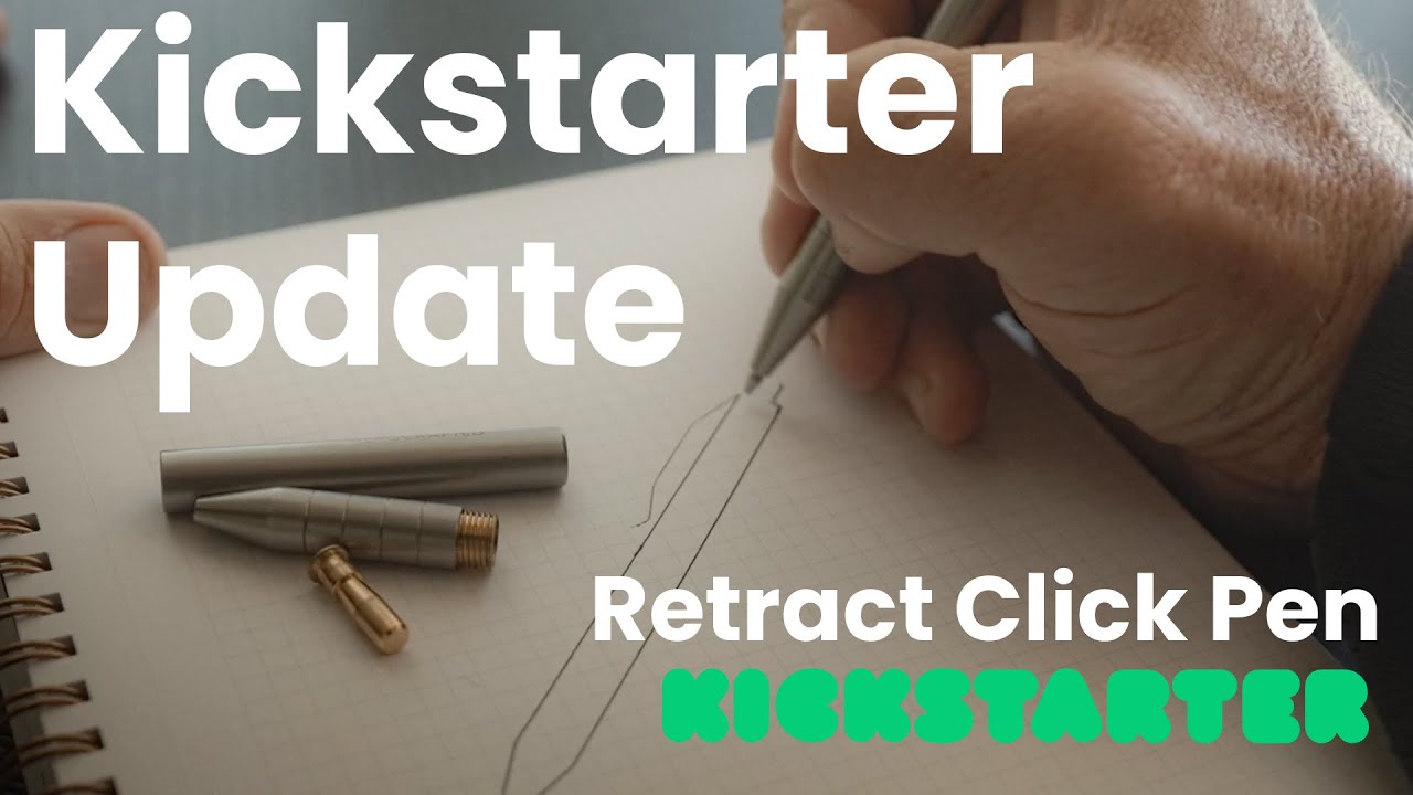 Retract Click Pen Kickstarter Update - YouTube