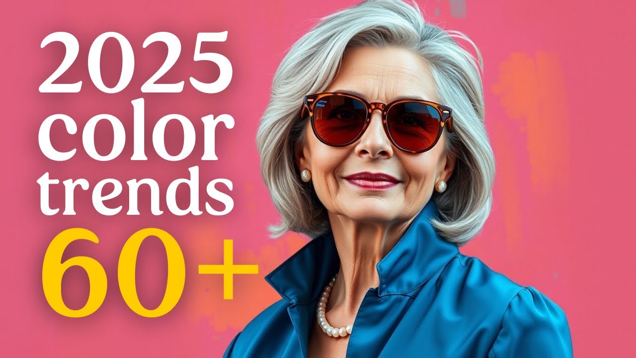 10 Colors That Will Be Trending In 2025 For Women Over 60. - YouTube