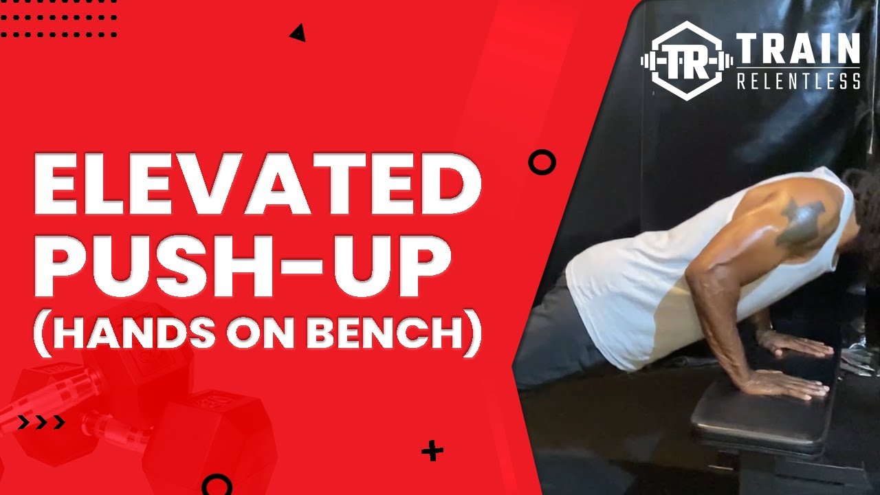 Elevated Push Ups (Hands On Bench) - YouTube