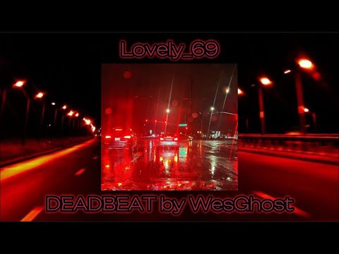 DEADBEAT- WesGhost (daycore/slowed+lyrics) - YouTube