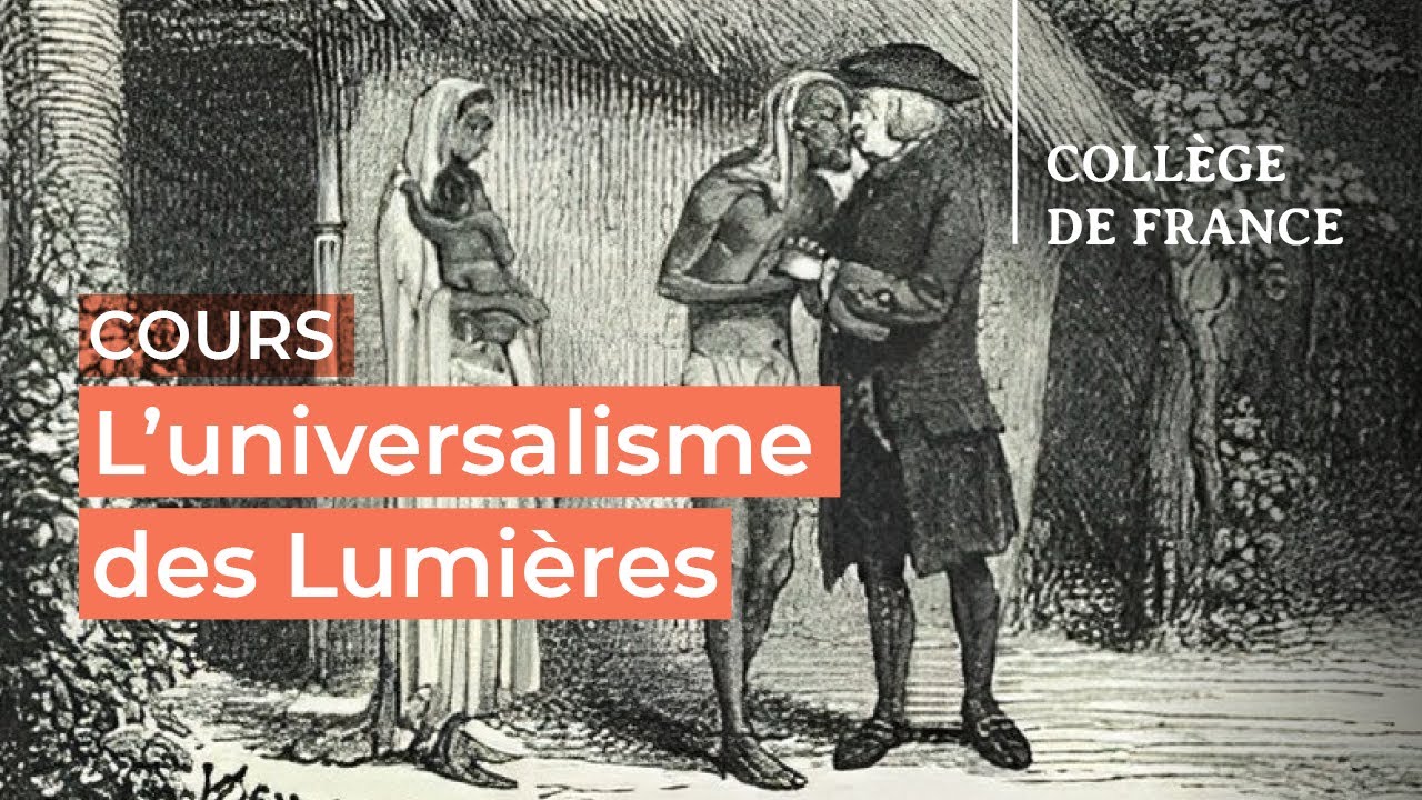 L’universalisme des Lumières : débats et controverses (6) - Antoine ...