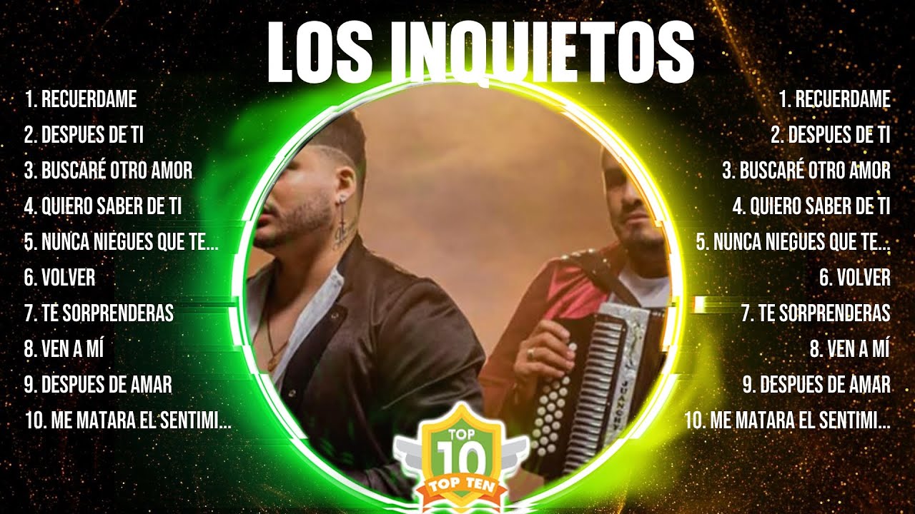Los Inquietos ~ 10 Grandes Exitos, Mejores Éxitos, Mejores Canciones ...