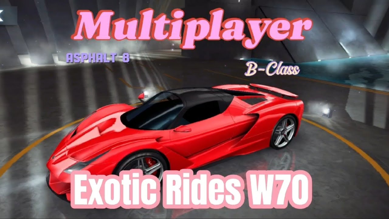 Not Really good, Asphalt 8, Exotic Rides W70, Multiplayer Test B-Class ...