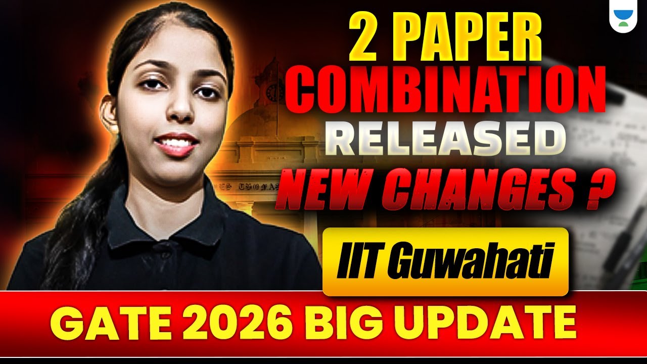 GATE 2026 Big Update | 2 Paper Combination Released by IIT Guwahati ...