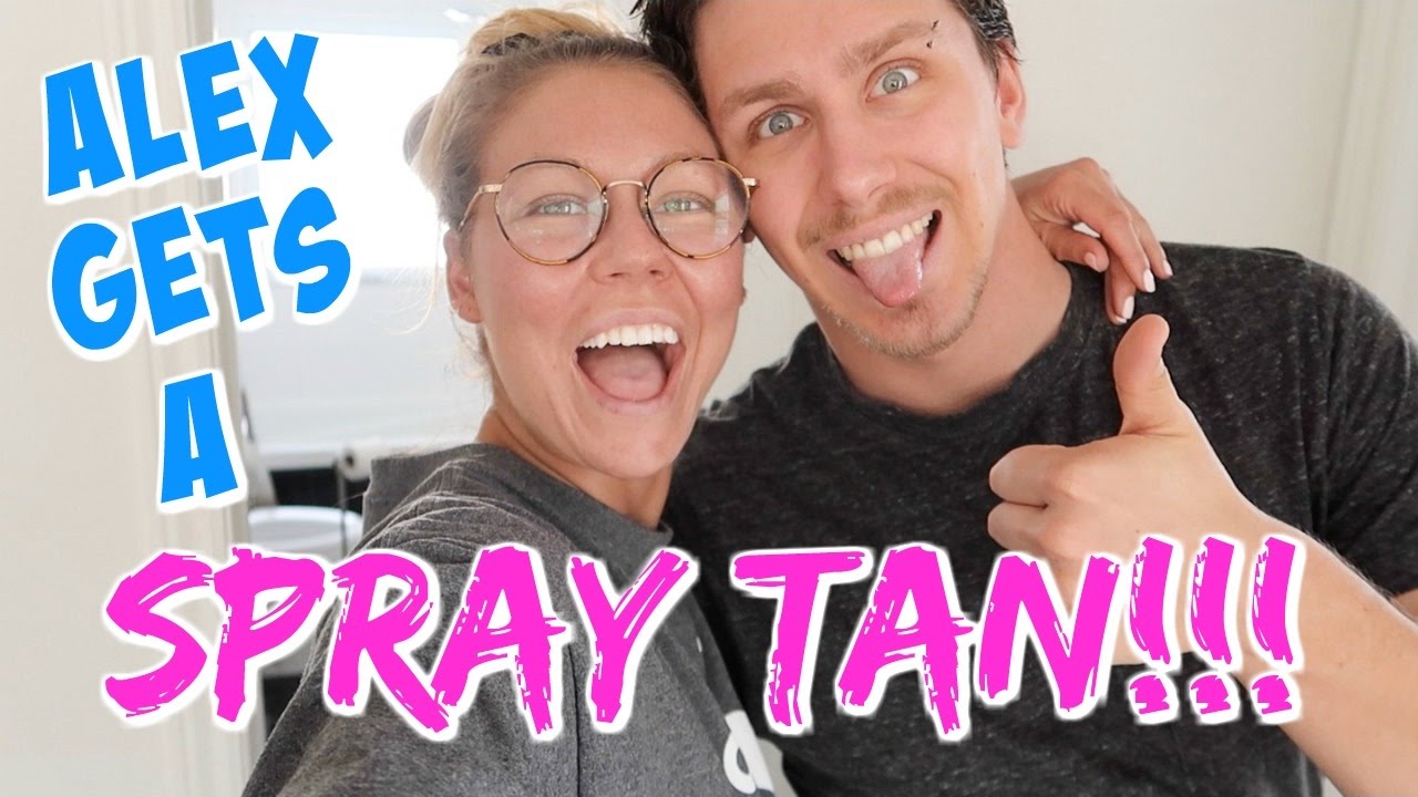 ALEX GETS A SPRAY TAN!!! - YouTube