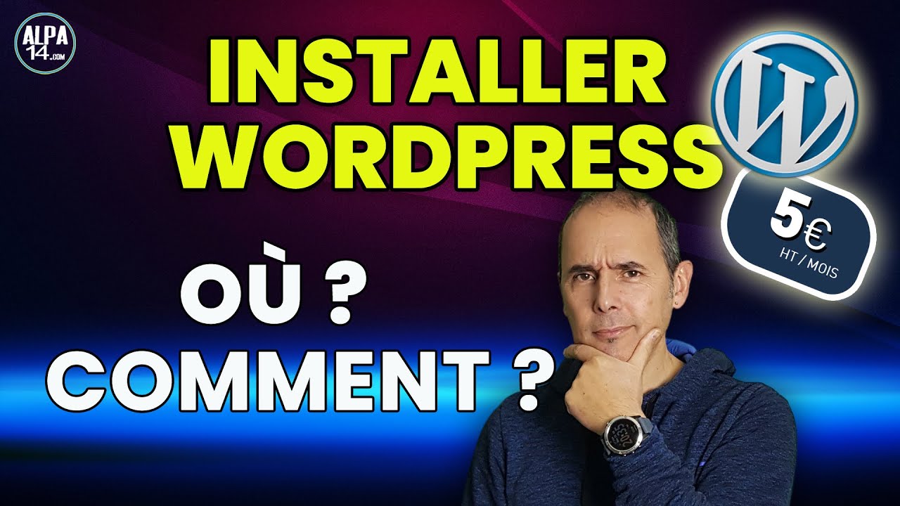 Installer WordPress, où et comment ? | Tutoriel WordPress Débutant - YouTube