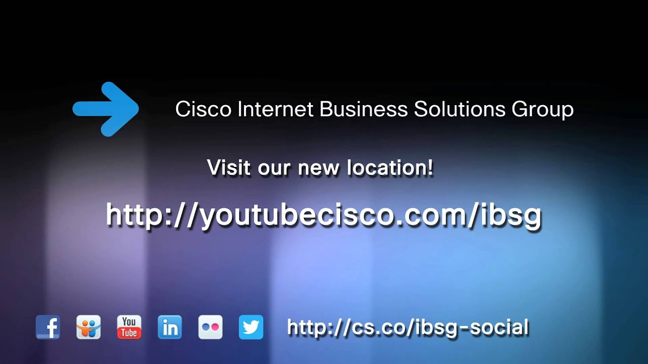 Cisco IBSG Channel's New Location - YouTube
