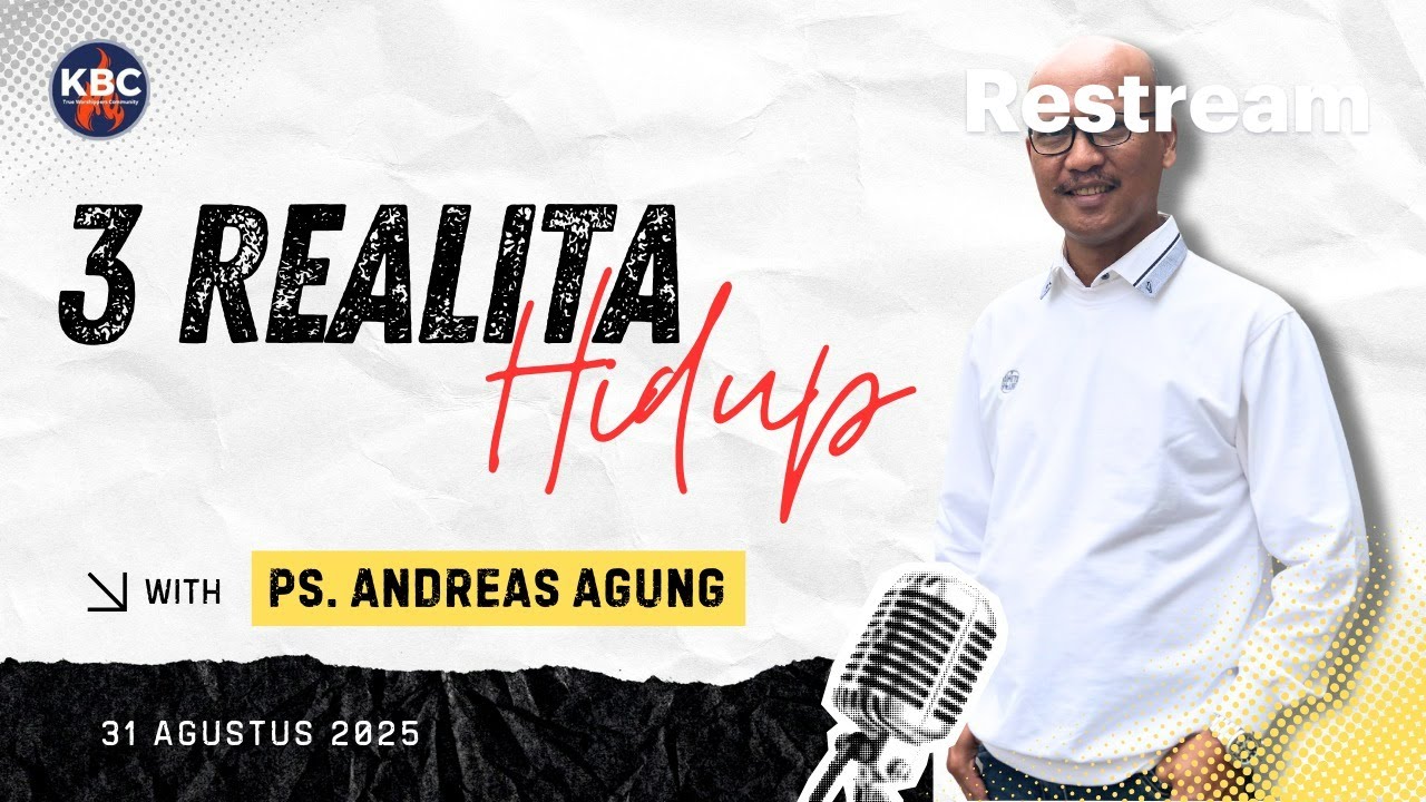 IBADAH RAYA KBC || 3 REALITA HIDUP || MINGGU, 31 AGUSTUS 2025 - YouTube
