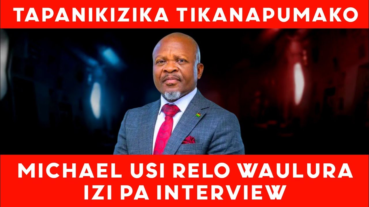 Michael Usi - Relo Waulura izi pa interview | Koma tikanapumako - YouTube