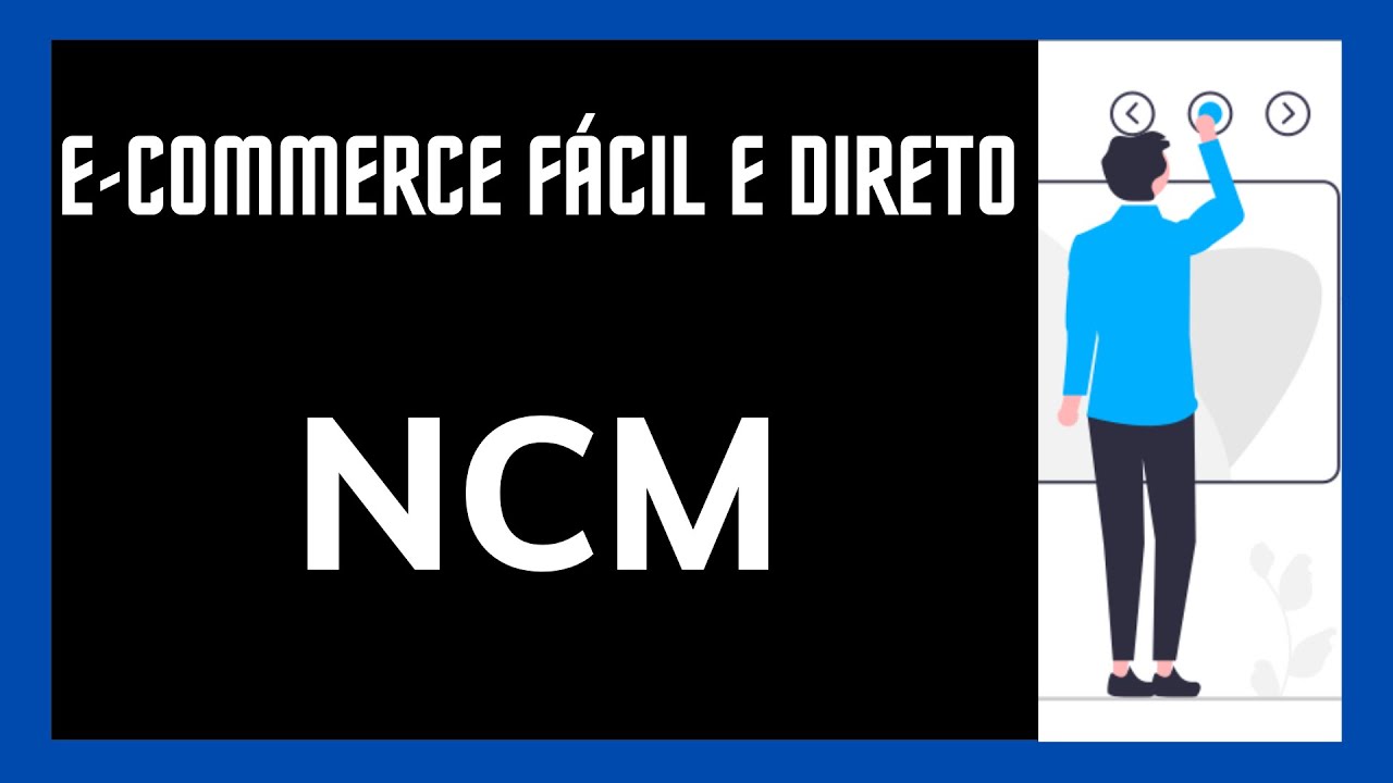 O QUE É O NCM ? PARA QUE SERVE ? PRECISO SABER ? - YouTube