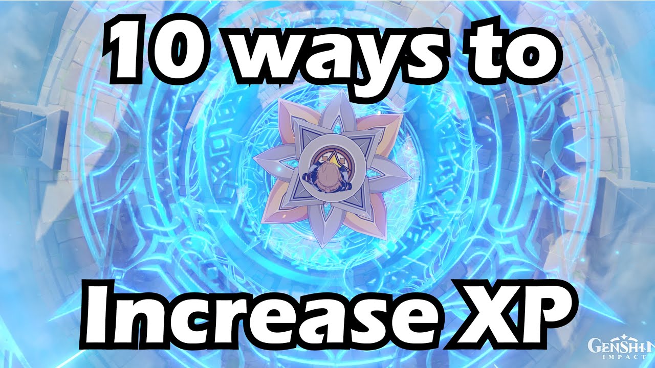 How to increase XP in Genshin Impact | Genshin Impact | Evangeline The ...
