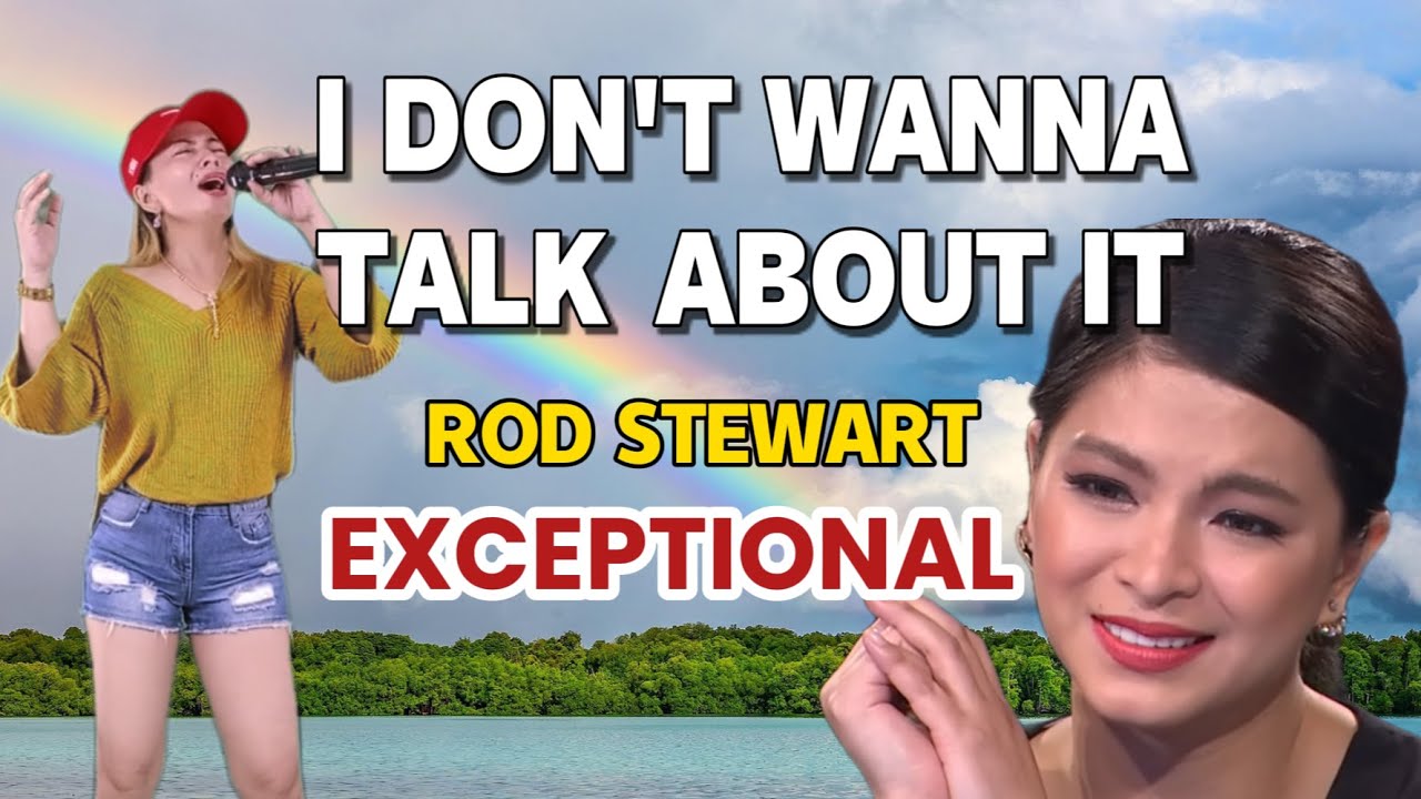 PINAY SINGER SINGS I DON'T WANNA TALK ABOUT IT BY ROD STEWART - YouTube