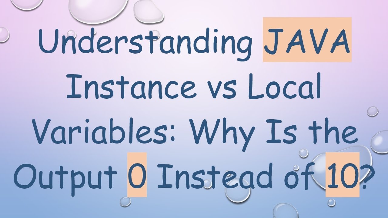 Understanding JAVA Instance vs Local Variables: Why Is the Output 0 Instead of 10? - YouTube