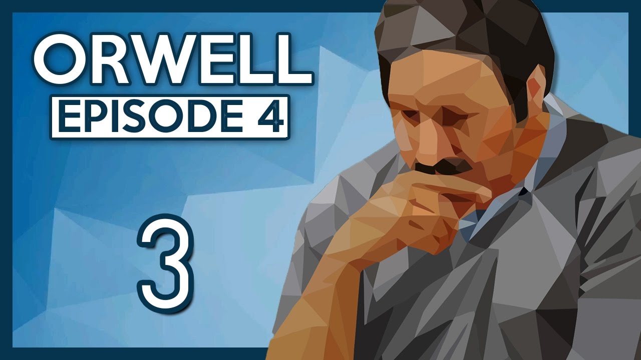 Let's Play Orwell [Episode 4] Part 3 - Attack [Orwell: Keeping an Eye ...