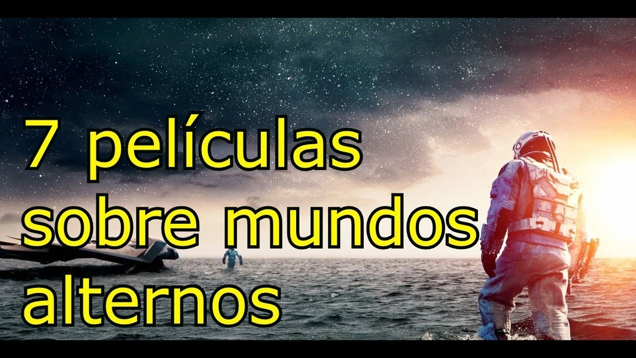 7 películas sobre mundos alternos - YouTube