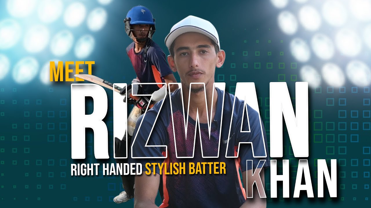 Meet Right-handed stylish batter Rizwan Khan - YouTube