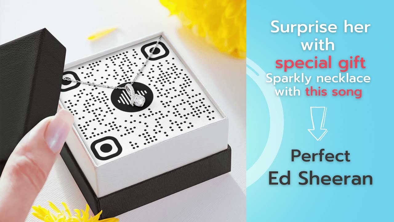 Perfect - Ed Sheeran - Necklace & QR music box - Original Gift - YouTube