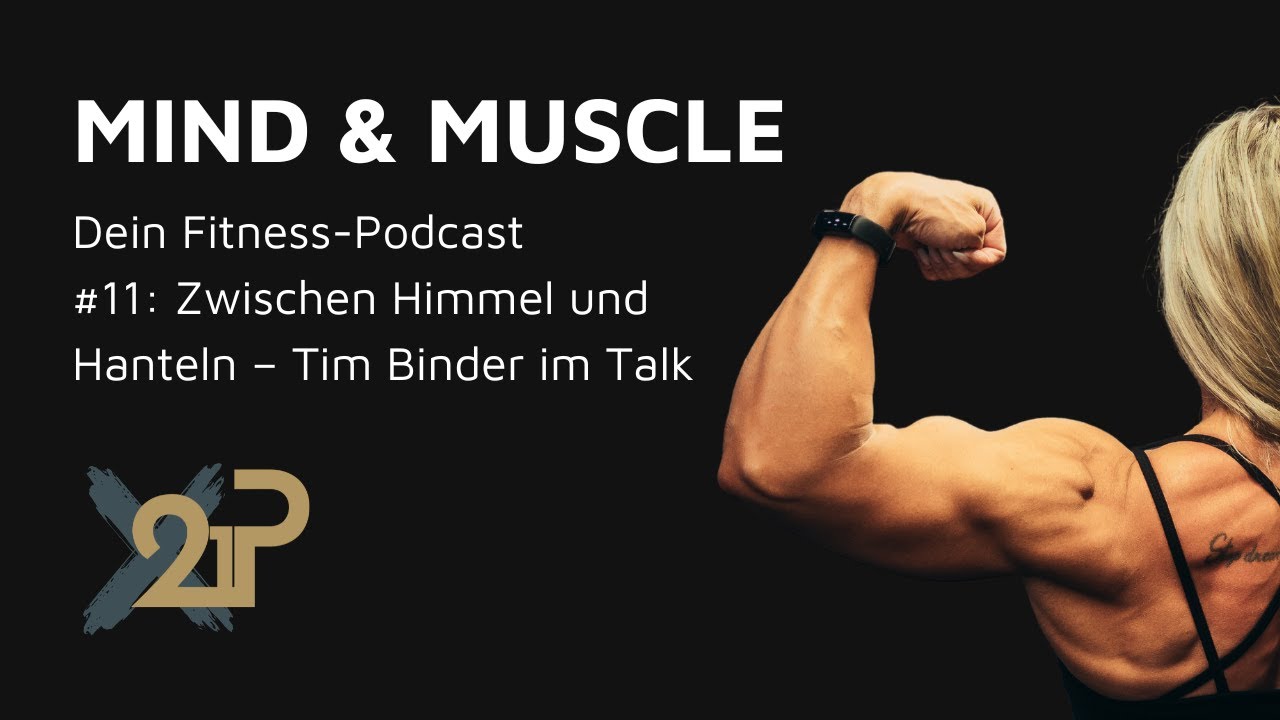 Mind & Muscle Podcast #11: Zwischen Himmel und Hanteln – Tim Binder im ...