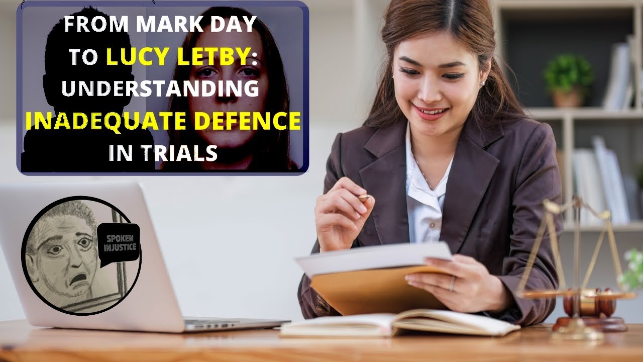 From Mark Day to Lucy Letby: Understanding Inadequate Defence in Trials ...