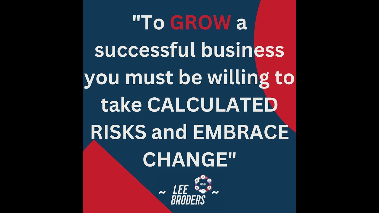 "To grow a successful business, you must be willing to take calculated ...