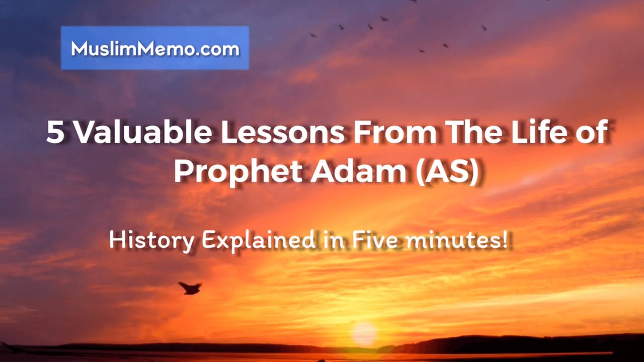 5 Valuable Lessons From The Life of Prophet Adam (AS) - History ...
