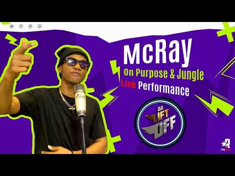 McRay - On Purpose & Jungle (Da LIFTOFF Show : Ep. 07)