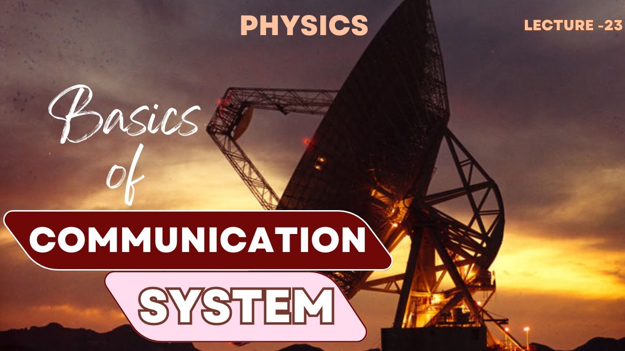 Basics of Communication System | Physics | Lecture - 23 - YouTube