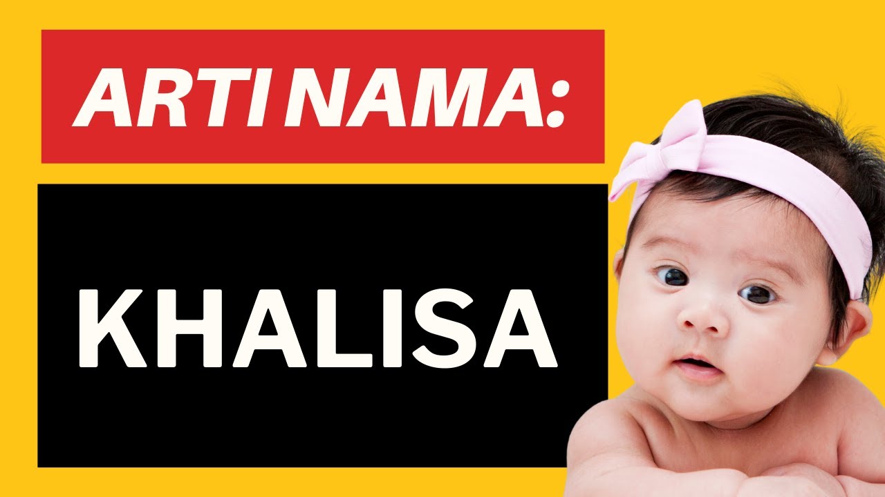 Arti Nama Khalisa Lengkap Dengan Karakternya - YouTube