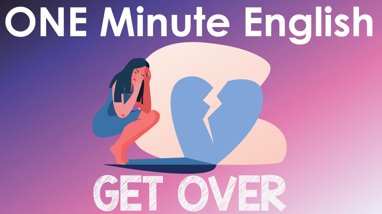 GET OVER | PHRASAL VERBS - YouTube