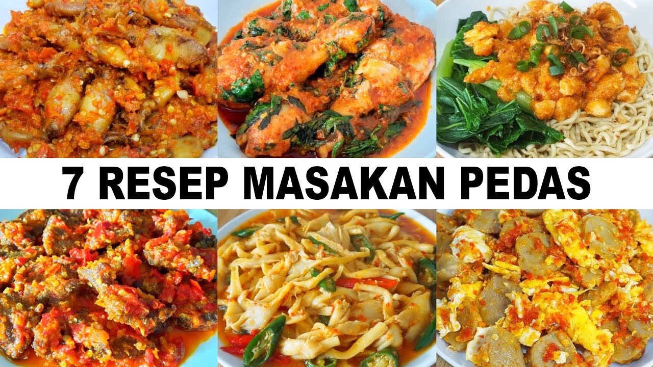 7 RESEP MASAKAN PEDAS YANG BIKIN KETAGIHAN | SEMUA ORANG MENYUKAINYA ...