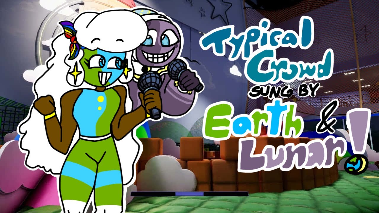 Fnf: Typical Crowd sung by Earth and Lunar! - YouTube