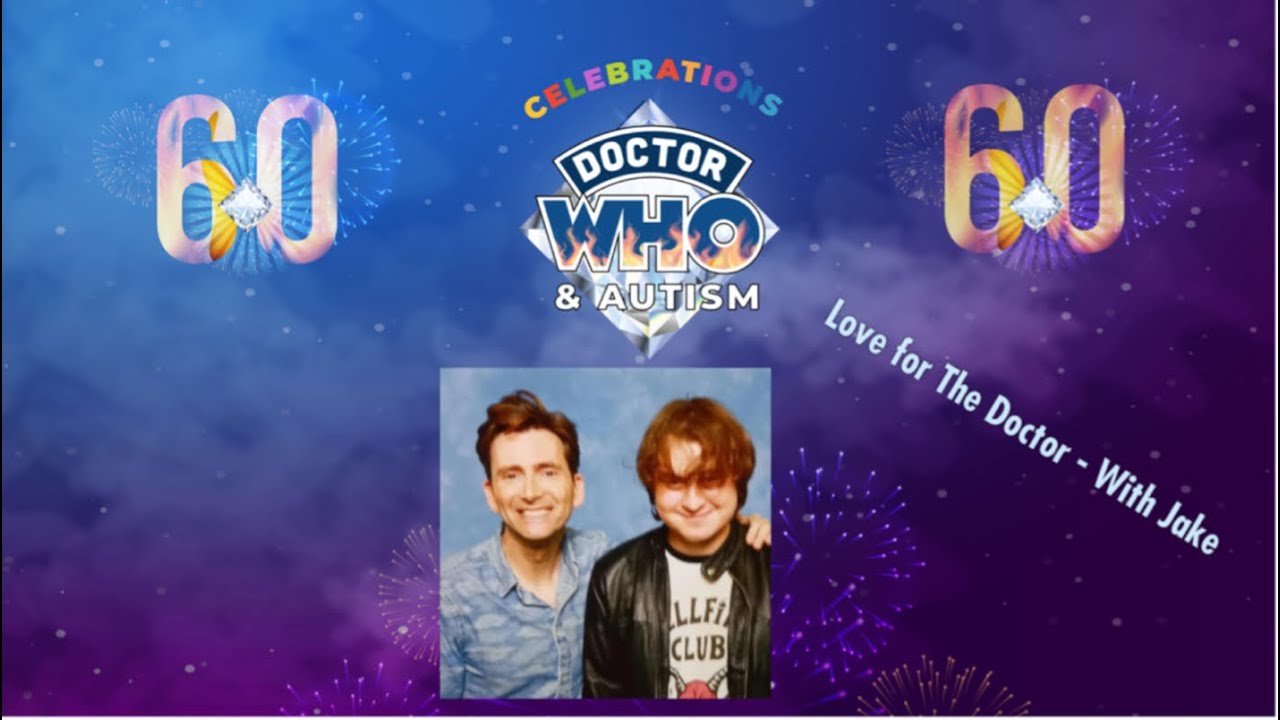 Doctor Who & Autism Celebrations: Love for The Doctor - With Jake - YouTube