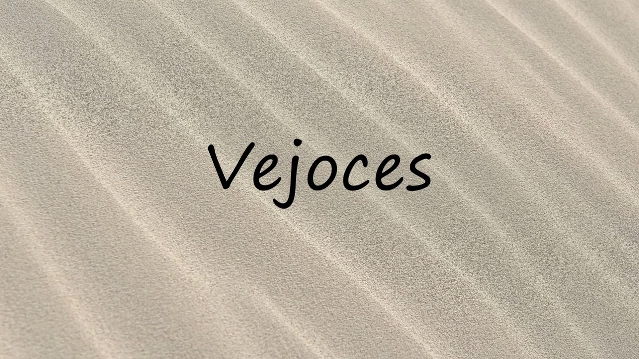 How to Pronounce Vejoces? - YouTube
