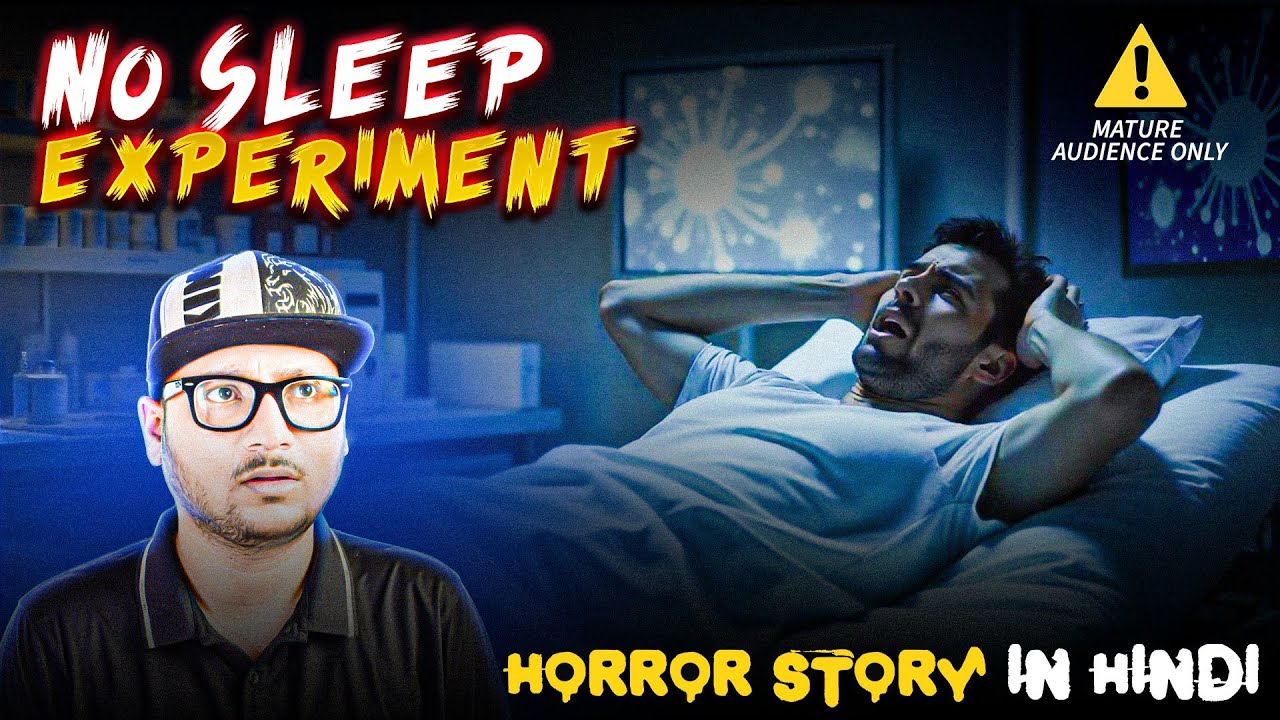 No Sleep Experiment (*Mature Audience Only*) | Horror Stories In Hindi ...